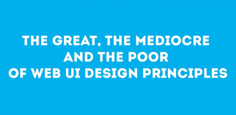 The Great, The Mediocre and The Poor of Web UI Design Principles ...
